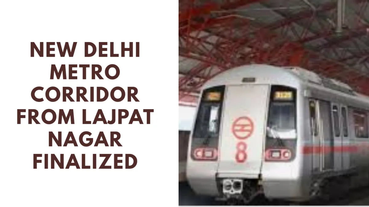 New Delhi Metro Corridor from Lajpat Nagar Finalized - Dainik Jagran ...