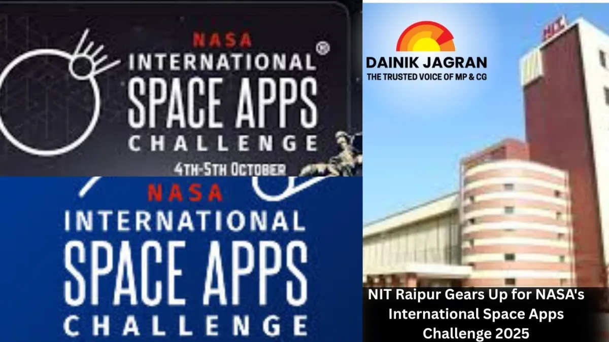 NIT Raipur Gears Up for NASA's International Space Apps Challenge 2025: Chhattisgarh's Debut on ...