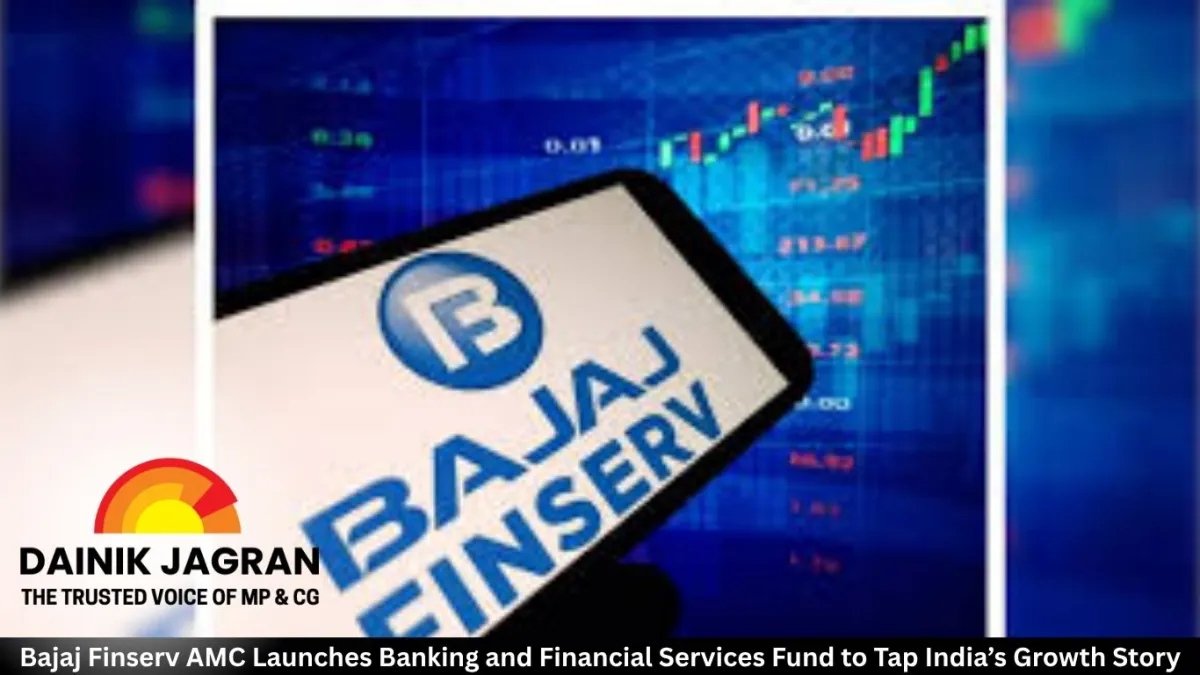 Bajaj Finserv AMC Launches Banking and Financial Services Fund to Tap ...
