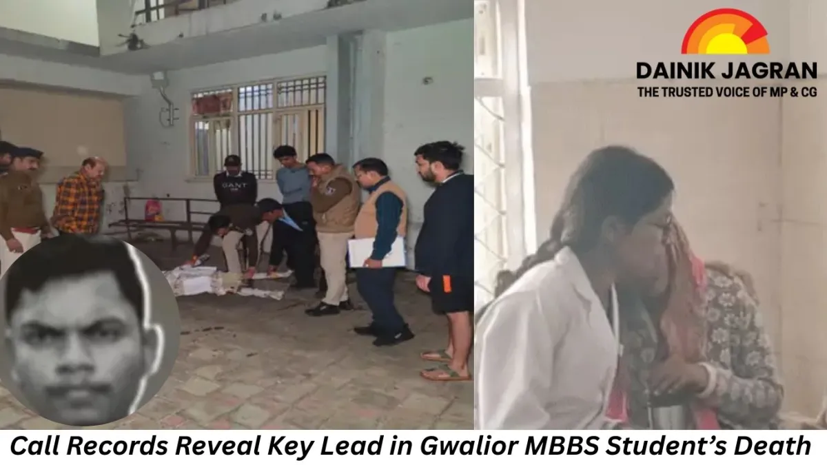 Call Records Reveal Key Lead in Gwalior MBBS Student’s Death as Police ...