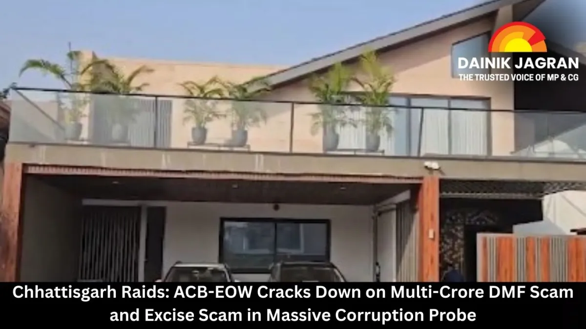 Chhattisgarh Raids: ACB-EOW Cracks Down on Multi-Crore DMF Scam and Excise Scam in Massive ...