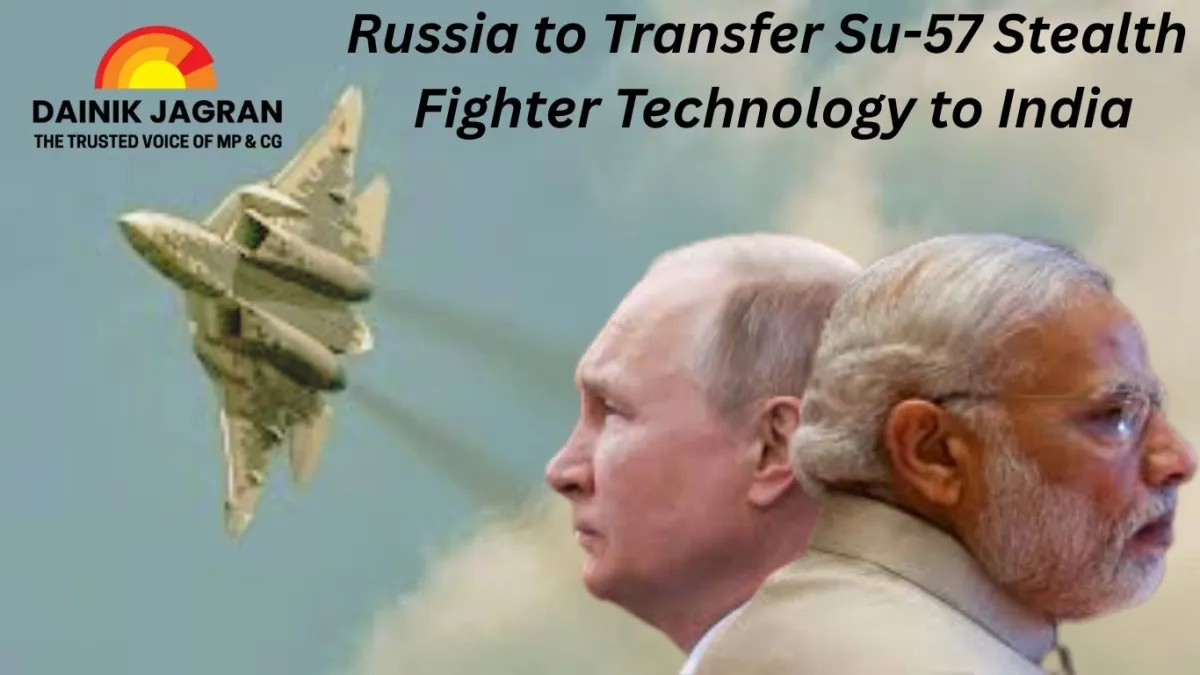 Russia Offers India Su-57 Stealth Fighter Jet Technology, Proposes ...