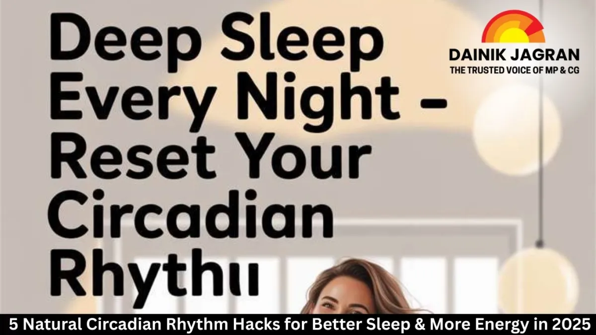 5 Natural Circadian Rhythm Hacks for Better Sleep & More Energy in 2025 ...