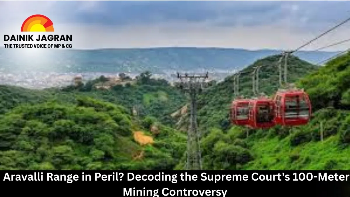 Aravalli Range in Peril? Decoding the Supreme Court's 100-Meter Mining ...