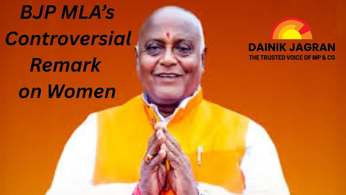 BJP MLA’s Controversial Remark on Women Sparks Political Outrage in ...