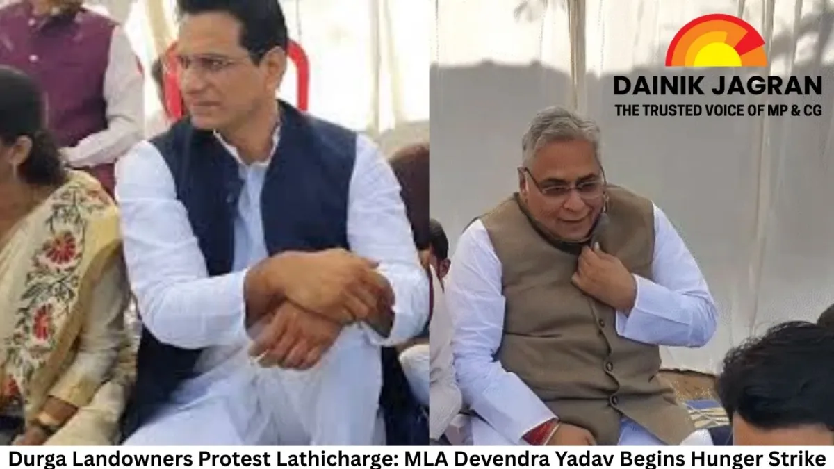 Durga Landowners Protest Lathicharge: MLA Devendra Yadav Begins Hunger ...