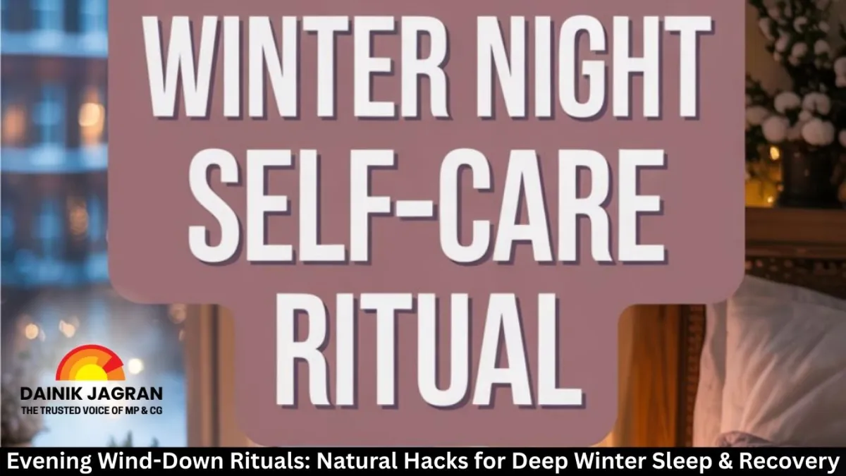 Evening Wind-Down Rituals: Natural Hacks for Deep Winter Sleep ...