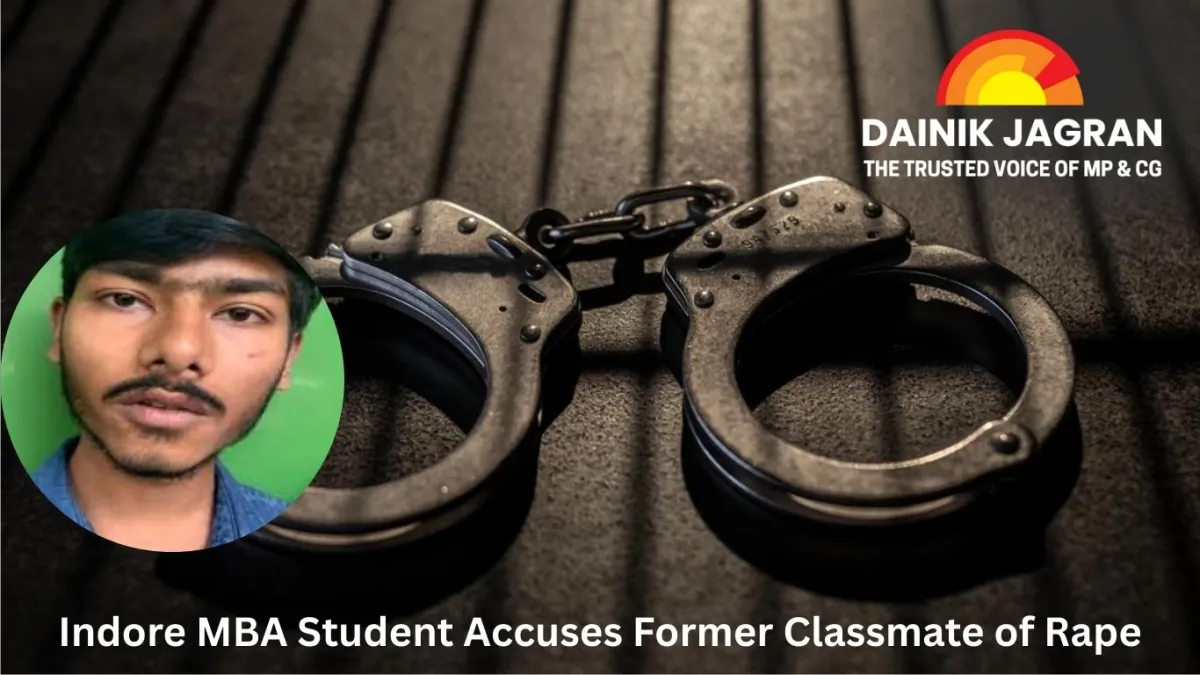 Indore MBA Student Accuses Former Classmate of Rape, Blackmail and ...