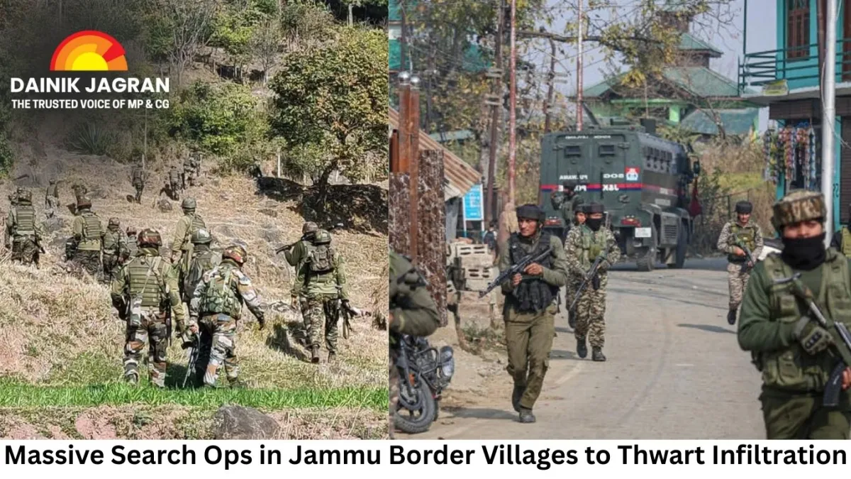 Massive Search Ops in Jammu Border Villages to Thwart Infiltration ...