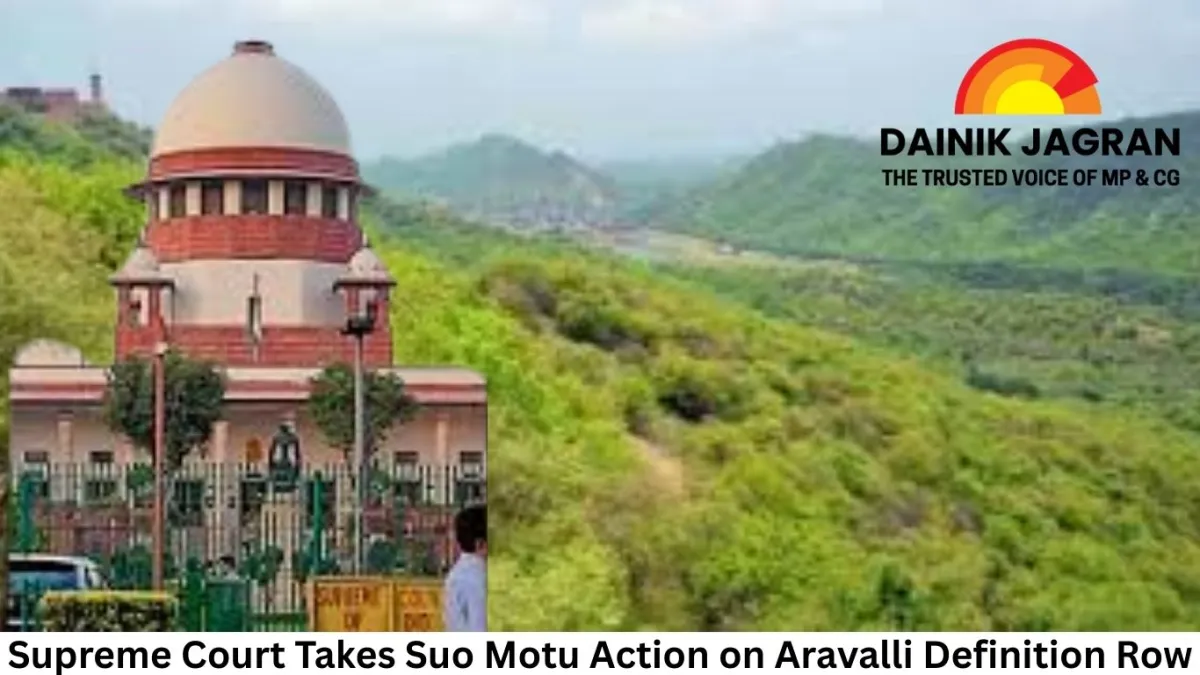 Supreme Court Takes Suo Motu Action on Aravalli Definition Row - Dainik ...