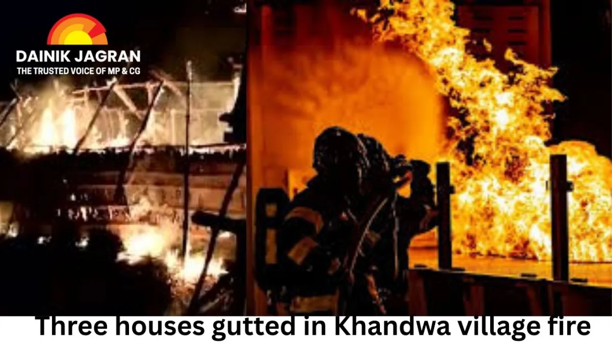 Three houses gutted in Khandwa village fire; man dies after being ...