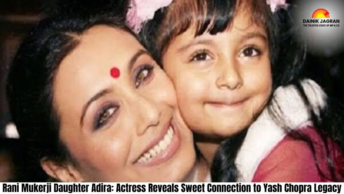 Rani Mukerji Daughter Adira: Actress Reveals Sweet Connection to Yash ...