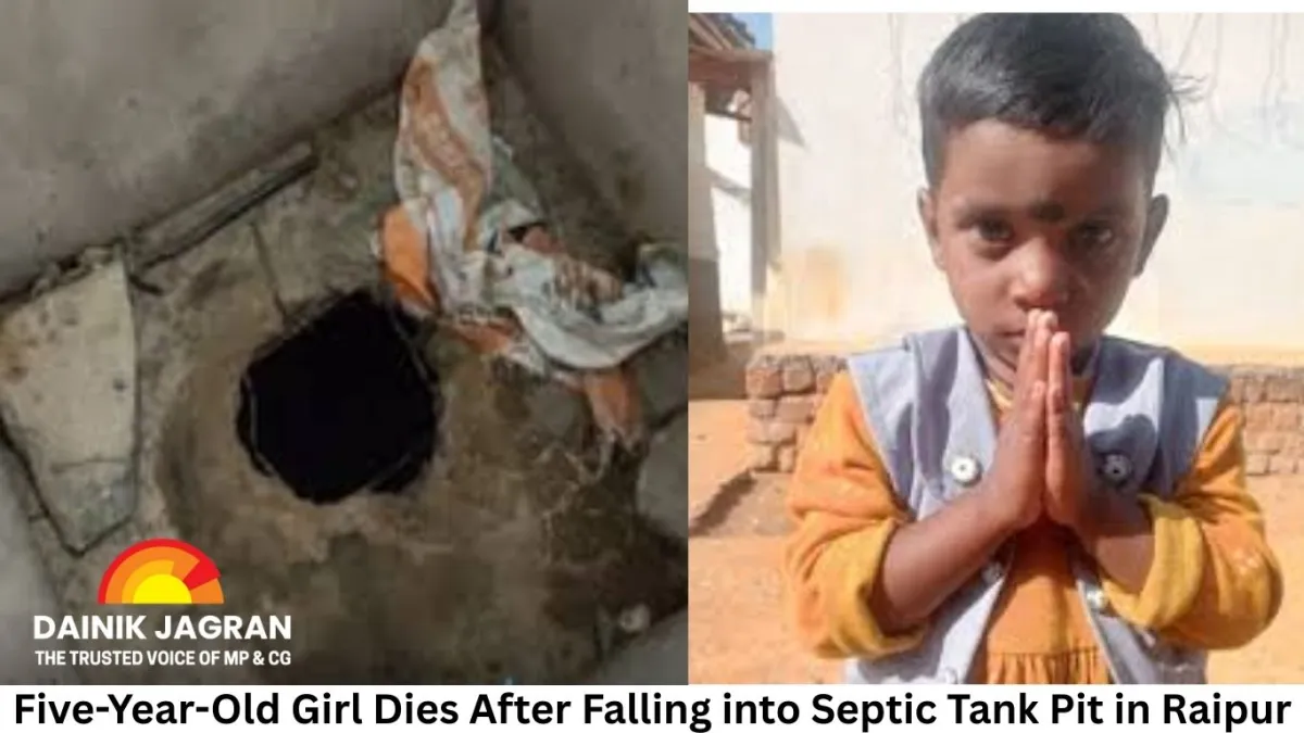 Five-Year-Old Girl Dies After Falling into Septic Tank Pit in Raipur ...