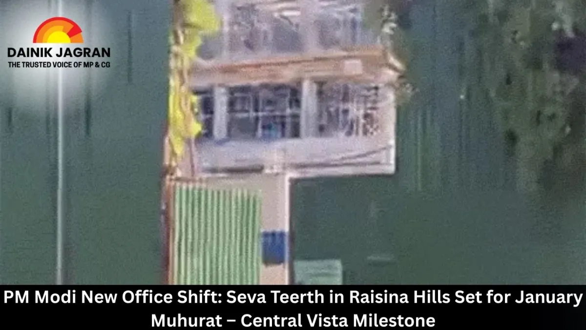 PM Modi New Office Shift: Seva Teerth in Raisina Hills Set for January Muhurat – Central Vista ...