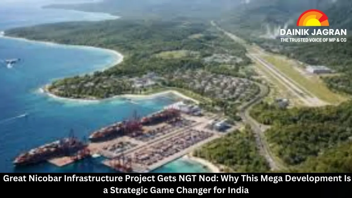 Great Nicobar Infrastructure Project Gets NGT Nod: Why This Mega ...
