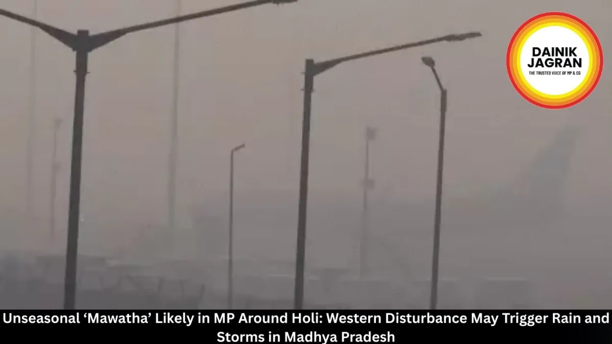 Unseasonal ‘Mawatha’ Likely in MP Around Holi: Western Disturbance May ...