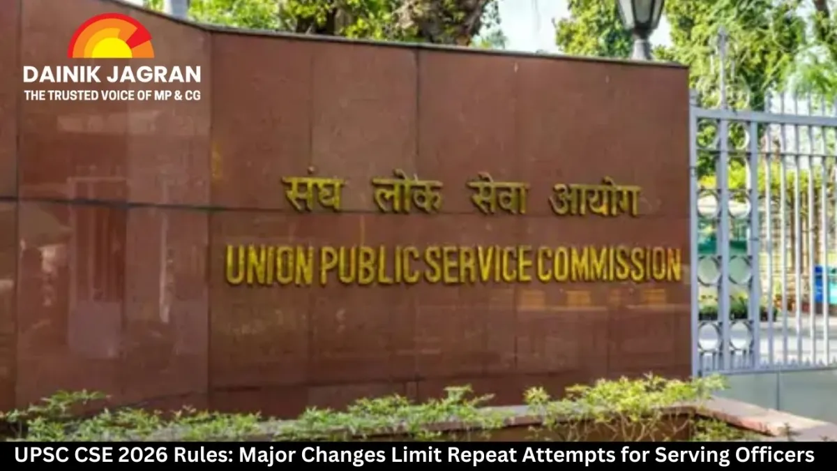 UPSC CSE 2026 Rules: Major Changes Limit Repeat Attempts for Serving ...