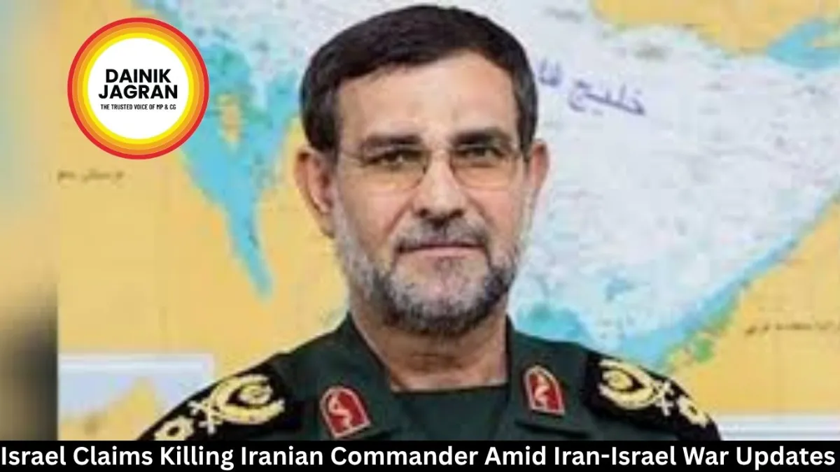 Israel Claims Killing Iranian Commander Amid Iran-Israel War Updates ...