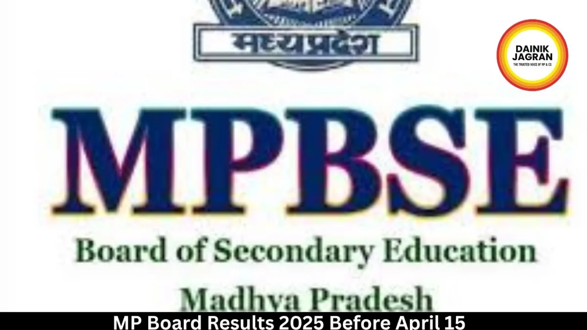 MP Board Results 2025 Before April 15 - Dainik Jagran English