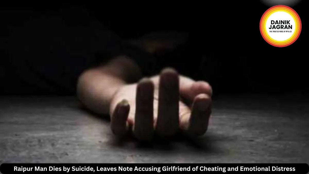 Raipur Man Dies by Suicide, Leaves Note Accusing Girlfriend of Cheating ...