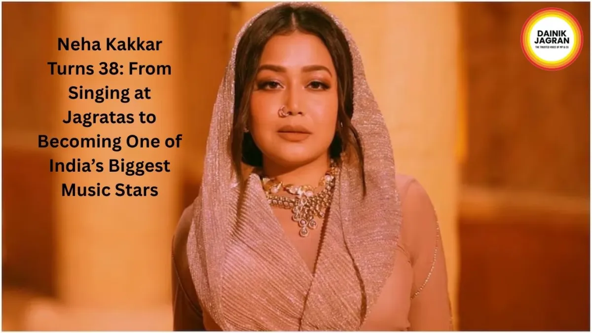 Neha Kakkar Turns 38: From Singing at Jagratas to Becoming One of India ...
