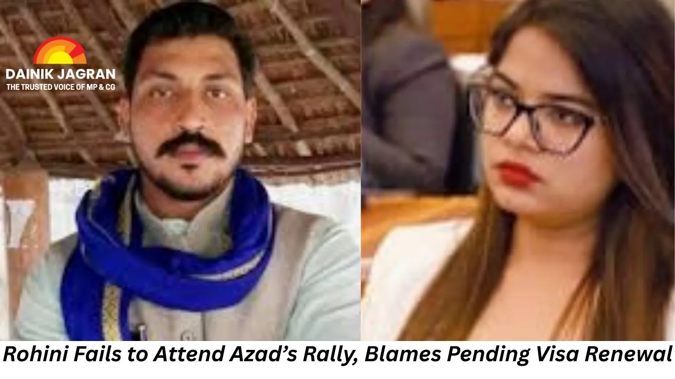 Rohini Skips Chandrashekhar Azad’s Rally, Citing Visa Issues - Dainik ...