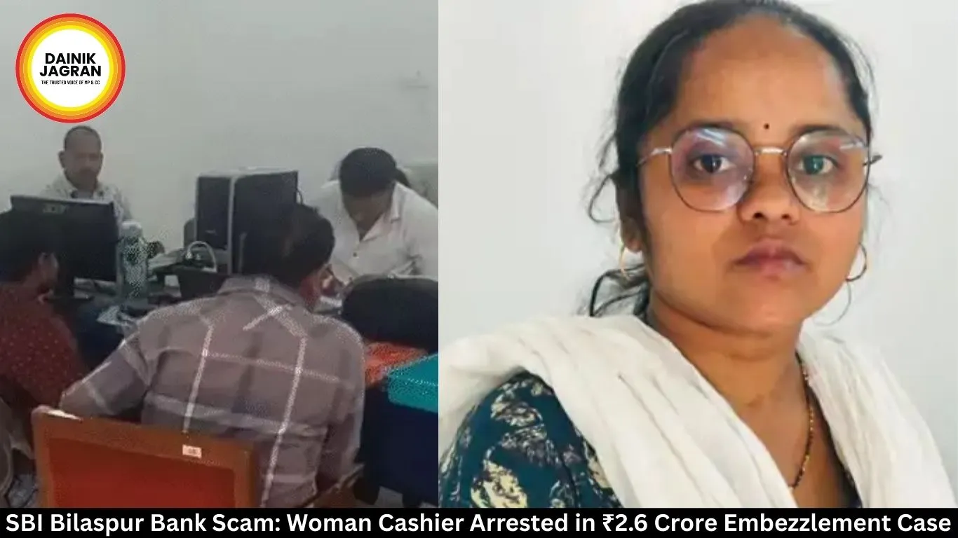 SBI Bilaspur Bank Scam: Woman Cashier Arrested in ₹2.6 Crore ...