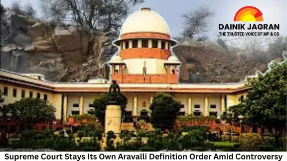 Supreme Court Stays Its Own Aravalli Definition Order Amid Controversy ...