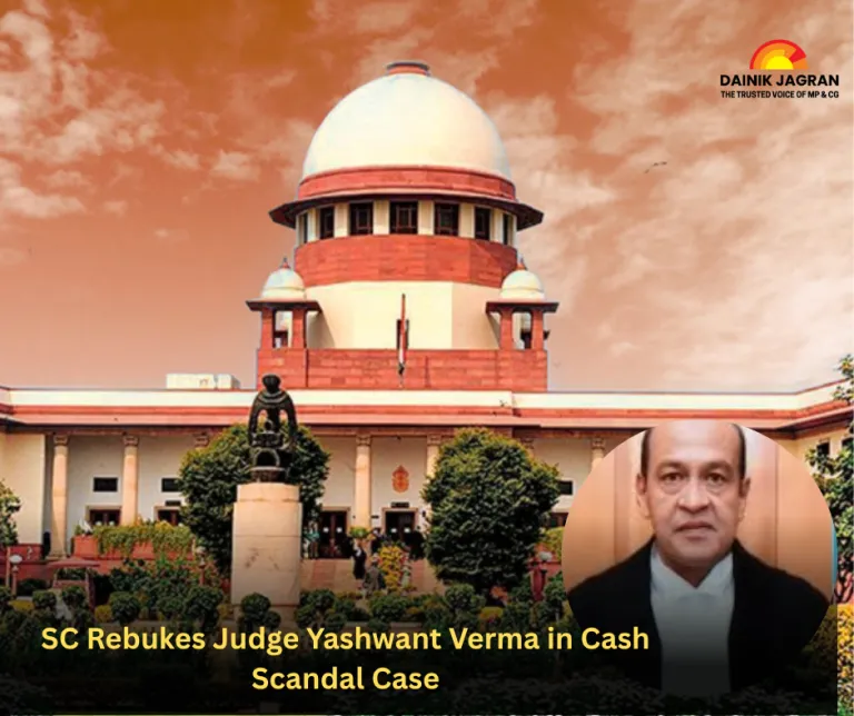 SC Rebukes Judge Yashwant Verma in Cash Scandal Case - Dainik Jagran English