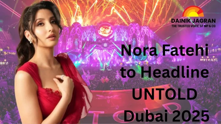Nora Fatehi to Headline UNTOLD Dubai 2025 - Dainik Jagran English