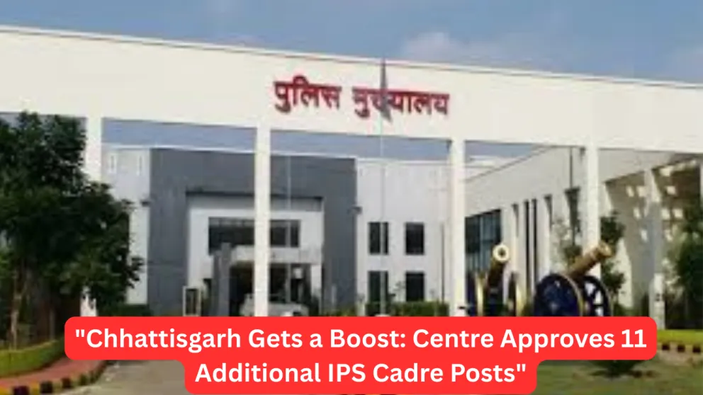 Increase in IPS Cadre Posts in Chhattisgarh - Dainik Jagran English