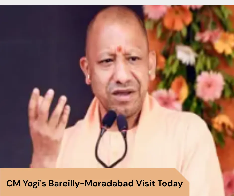 CM Yogi's Bareilly-Moradabad Visit Today - Dainik Jagran English