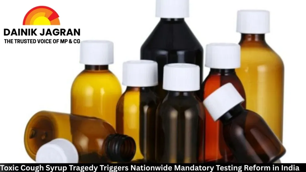 Toxic Cough Syrup Tragedy Triggers Nationwide Mandatory Testing Reform ...