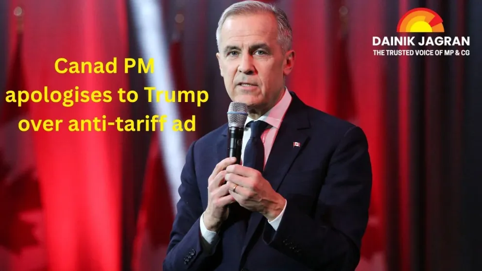 Canadian PM Carney apologises to Trump over anti-tariff ad - Dainik ...