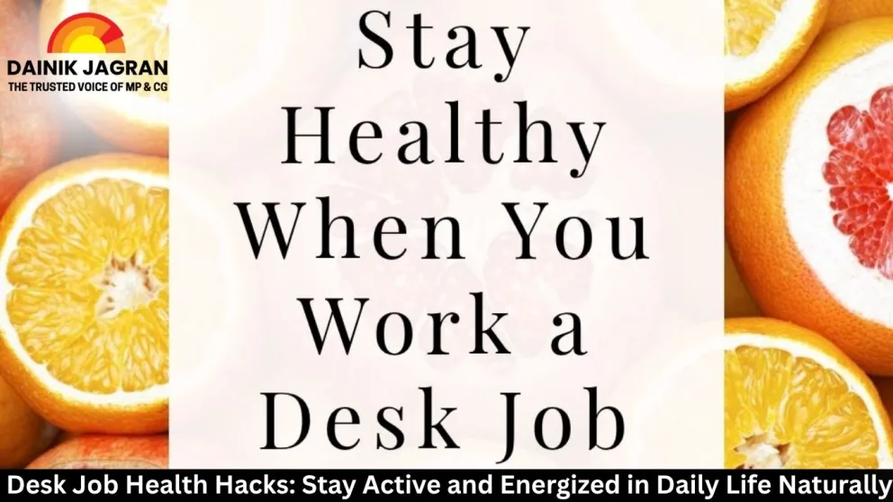 Desk Job Health Hacks: Stay Active and Energized in Daily Life ...