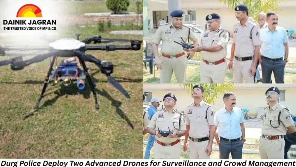 Durg Police Induct Two Advanced Drones for Surveillance and Crowd ...