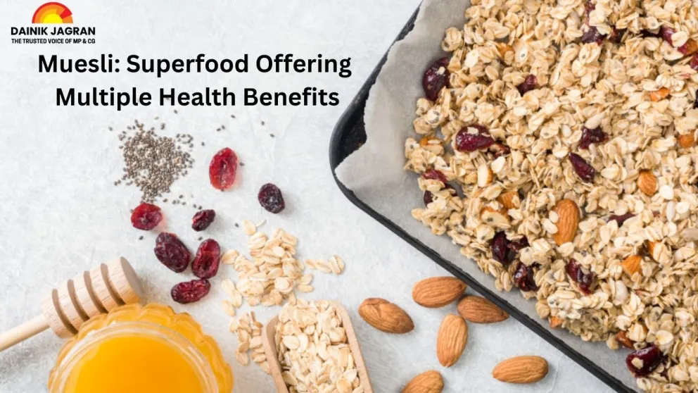 Muesli: The Breakfast Superfood Offering Multiple Health Benefits ...