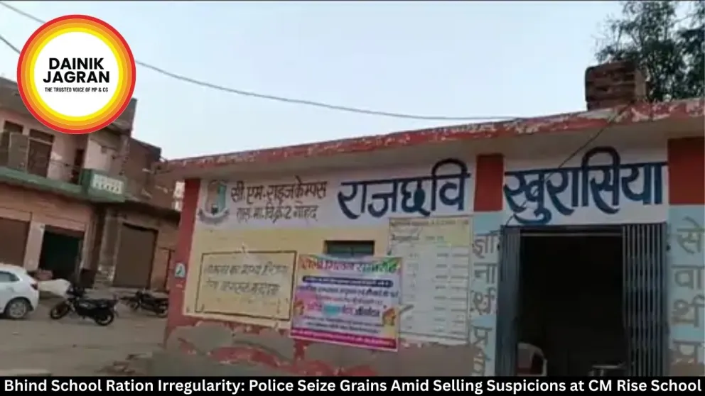 Bhind School Ration Irregularity: Police Seize Grains Amid Selling ...