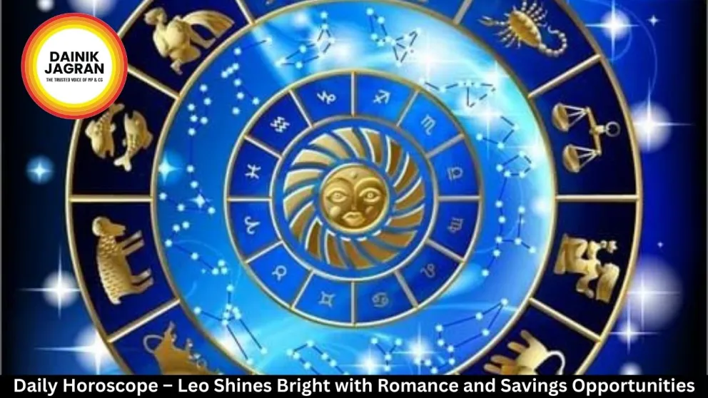 Daily Horoscope – Leo Shines Bright with Romance and Savings ...