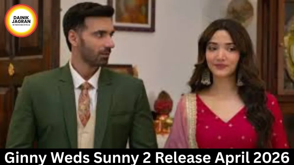 Ginny Weds Sunny 2 Release April 2026 - Dainik Jagran English