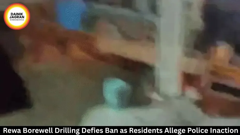 Rewa Borewell Drilling Continues Despite Ban, Police Inaction Alleged ...