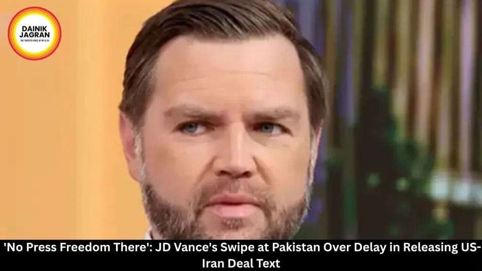 JD Vance Blames Pakistan Press Freedom for Iran Deal Delay - Dainik ...