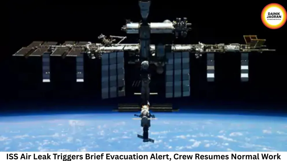 ISS Air Leak Triggers Brief Evacuation Alert, Crew Resumes Normal Work ...