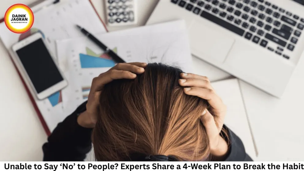 Unable to Say ‘No’ to People? Experts Share a 4-Week Plan to Break the ...