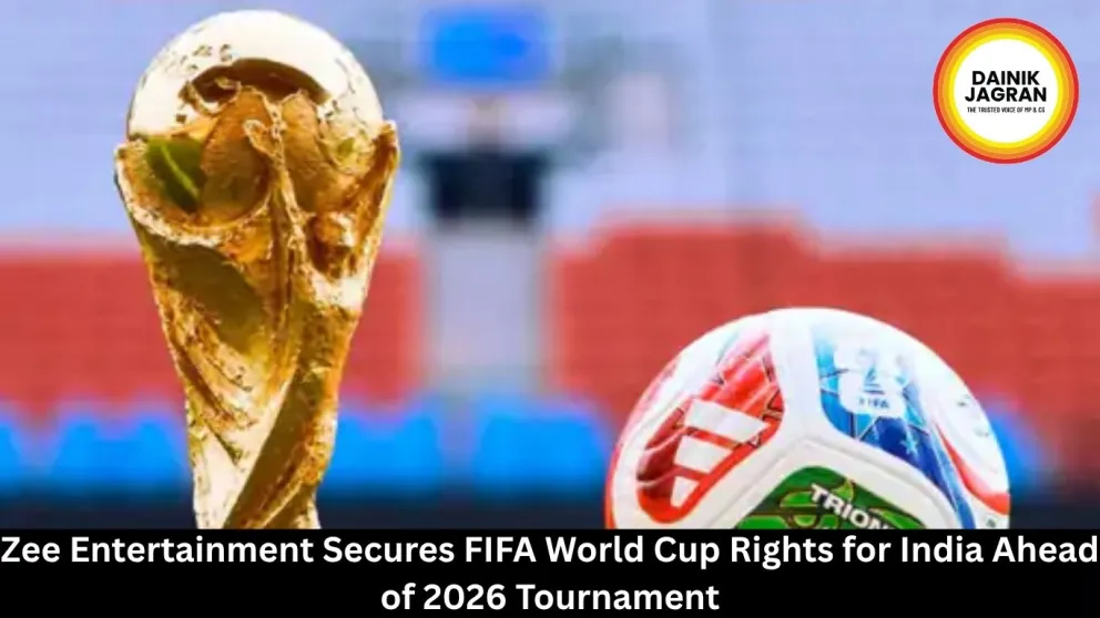 FIFA World Cup 2026 India Broadcast Rights with Zee - Dainik Jagran English