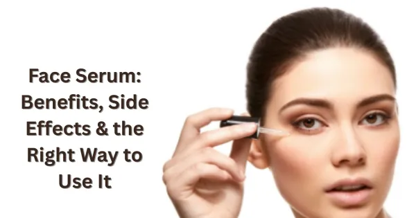 Face serum has not only benefits, but also some disadvantages; know the ...