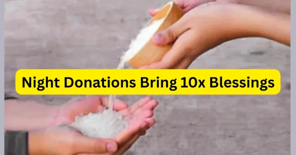 Night Donations Bring 10x Blessings – Here's What the Scriptures Say ...