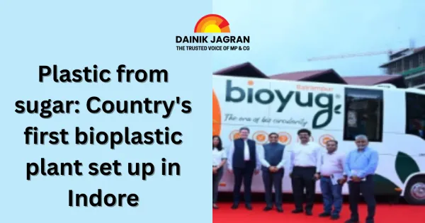 Plastic from sugar: Country's first bioplastic plant set up in Indore ...