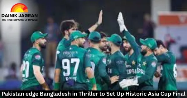 Pakistan edge Bangladesh in Thriller to Set Up Historic Asia Cup Final ...