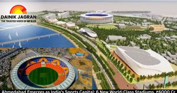 Ahmedabad Emerges as India’s Sports Capital: 6 New World-Class Stadiums ...